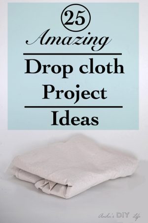 25 Amazing Drop Cloth Project Ideas - Anika's DIY Life