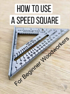 How To Use A Speed Square - The Beginners' Guide - Anika's DIY Life