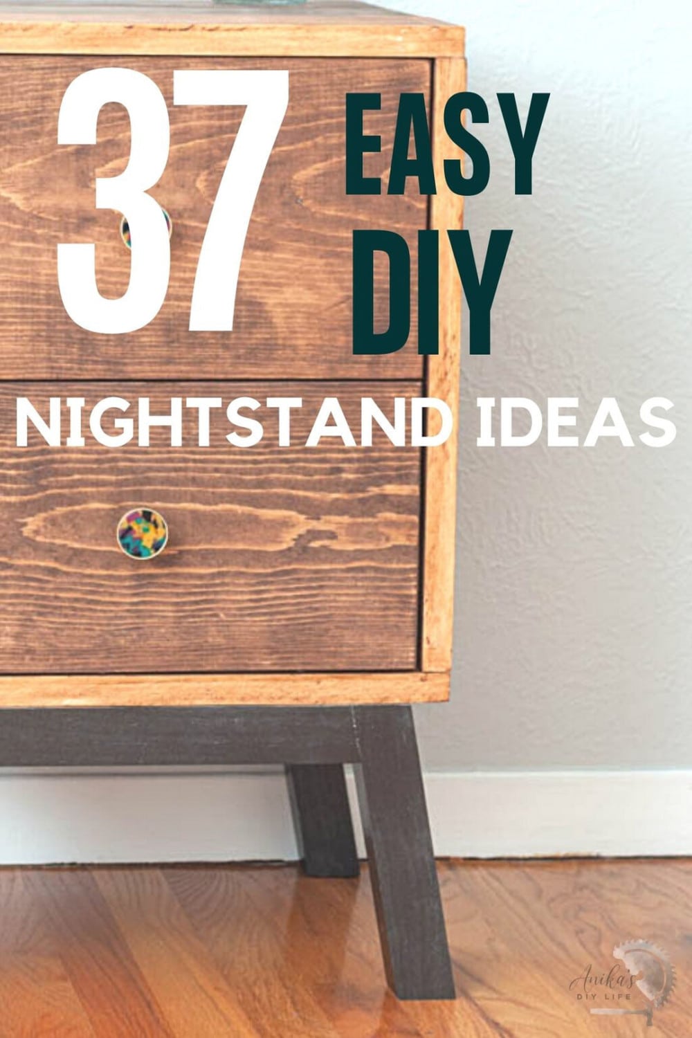 37 Easy And Chic DIY Nightstand Ideas You Can Build- Anika's DIY Life