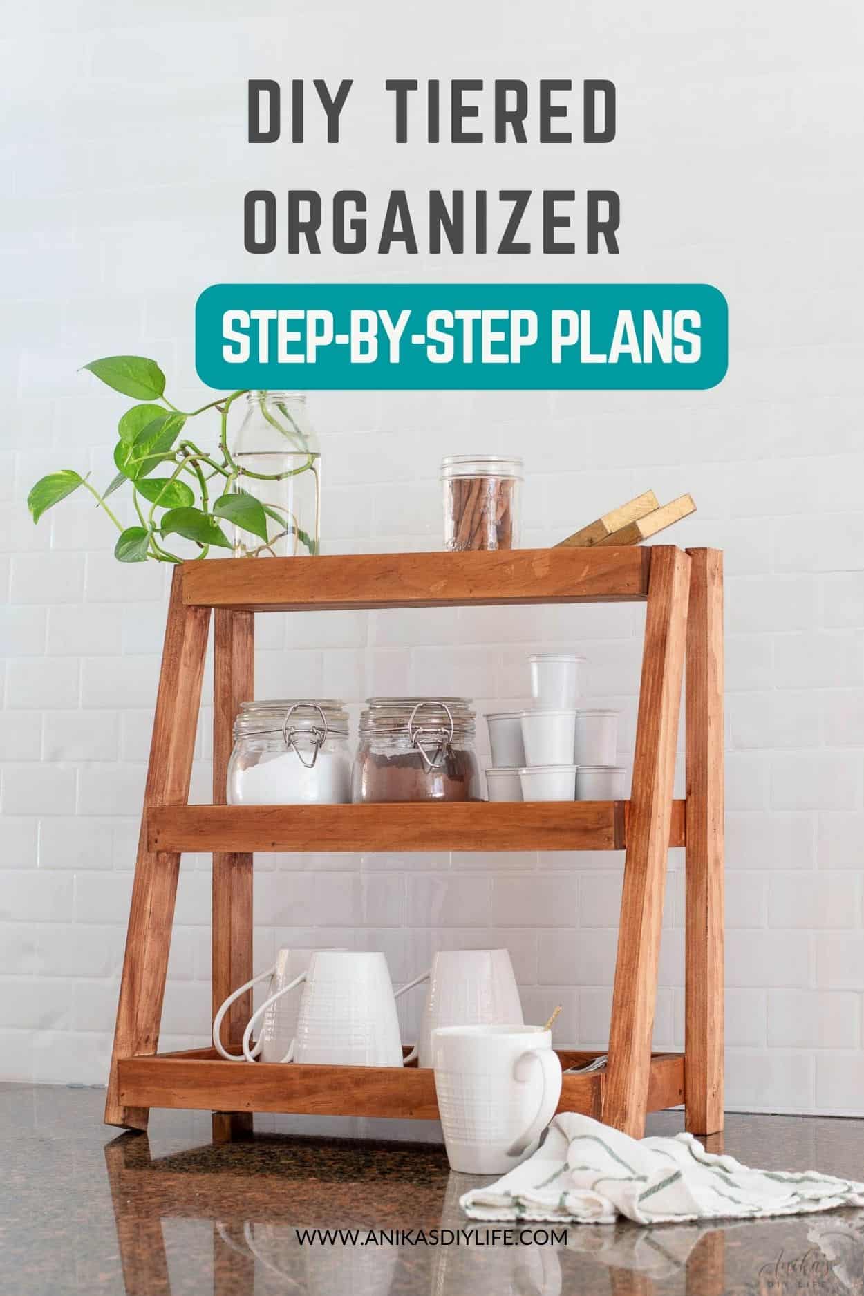 How To Build A Wooden DIY Tiered Organizer Shelf - Anika's DIY Life