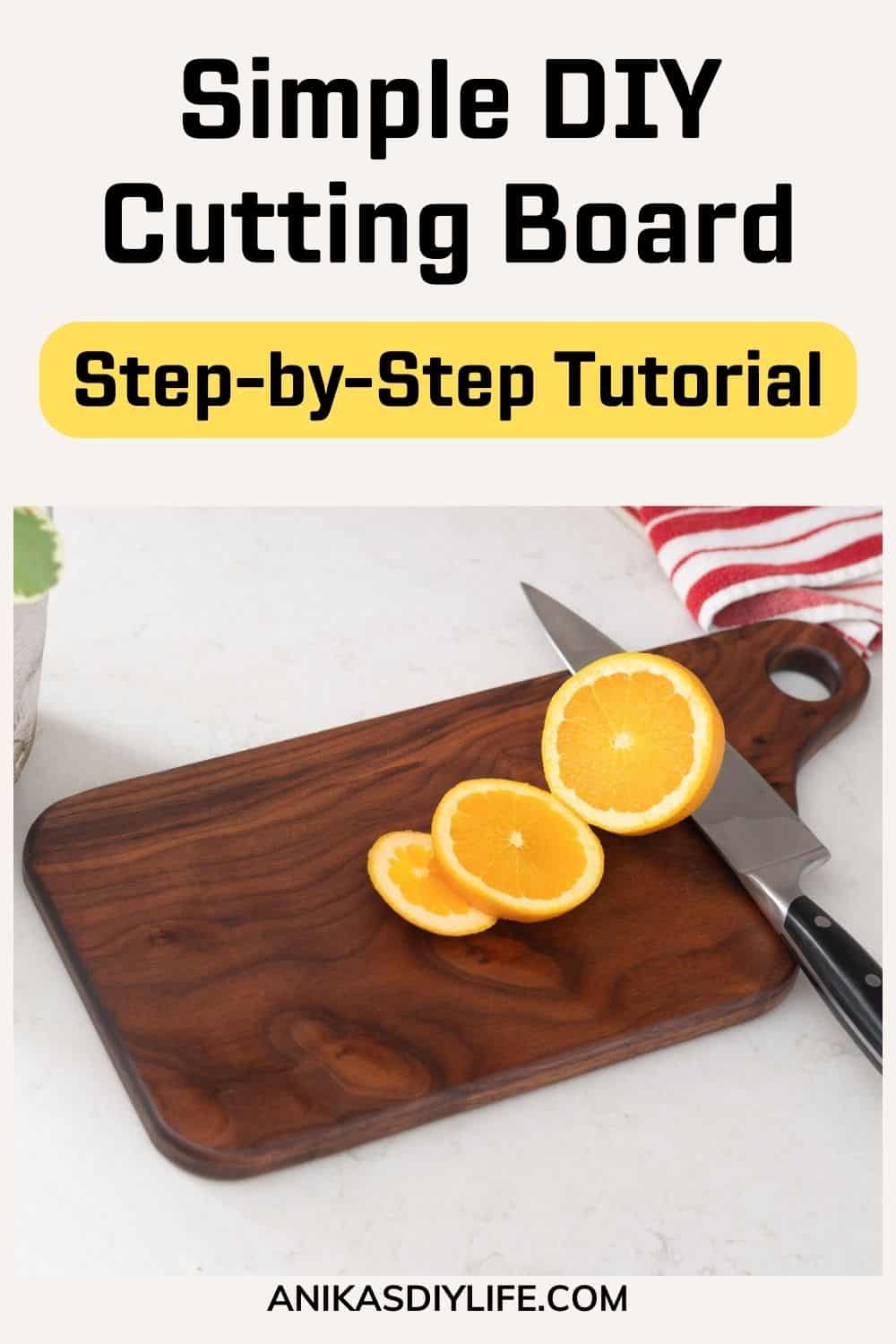 How To Make A Simple DIY Cutting Board - Anika's DIY Life
